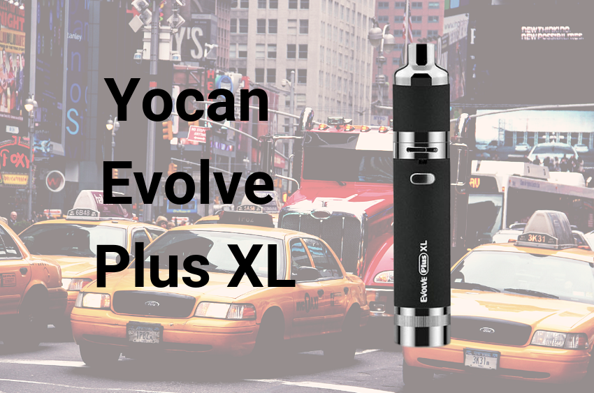Vape Reviews & Blog - Yocan Evolve Plus XL Review • NY Vape Shop